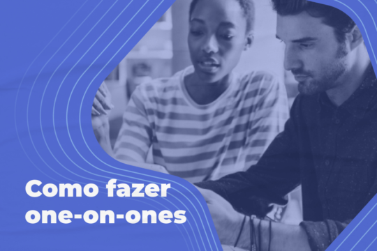 One-on-one: como fazer + 3 práticas para começar hoje
