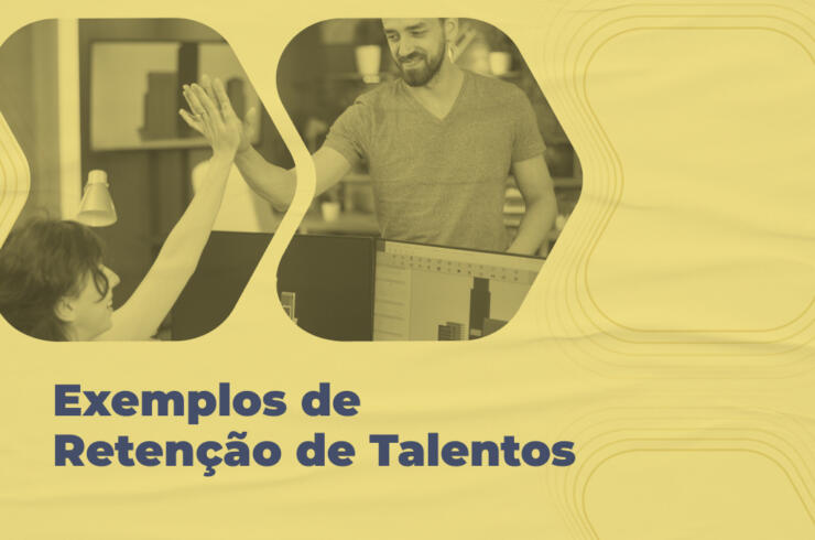 Exemplos de retenção de talentos: dois cases fantásticos