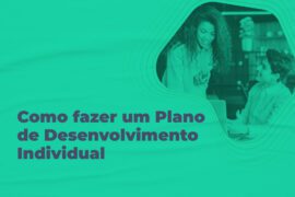 Guia: como fazer um Plano de Desenvolvimento Individual