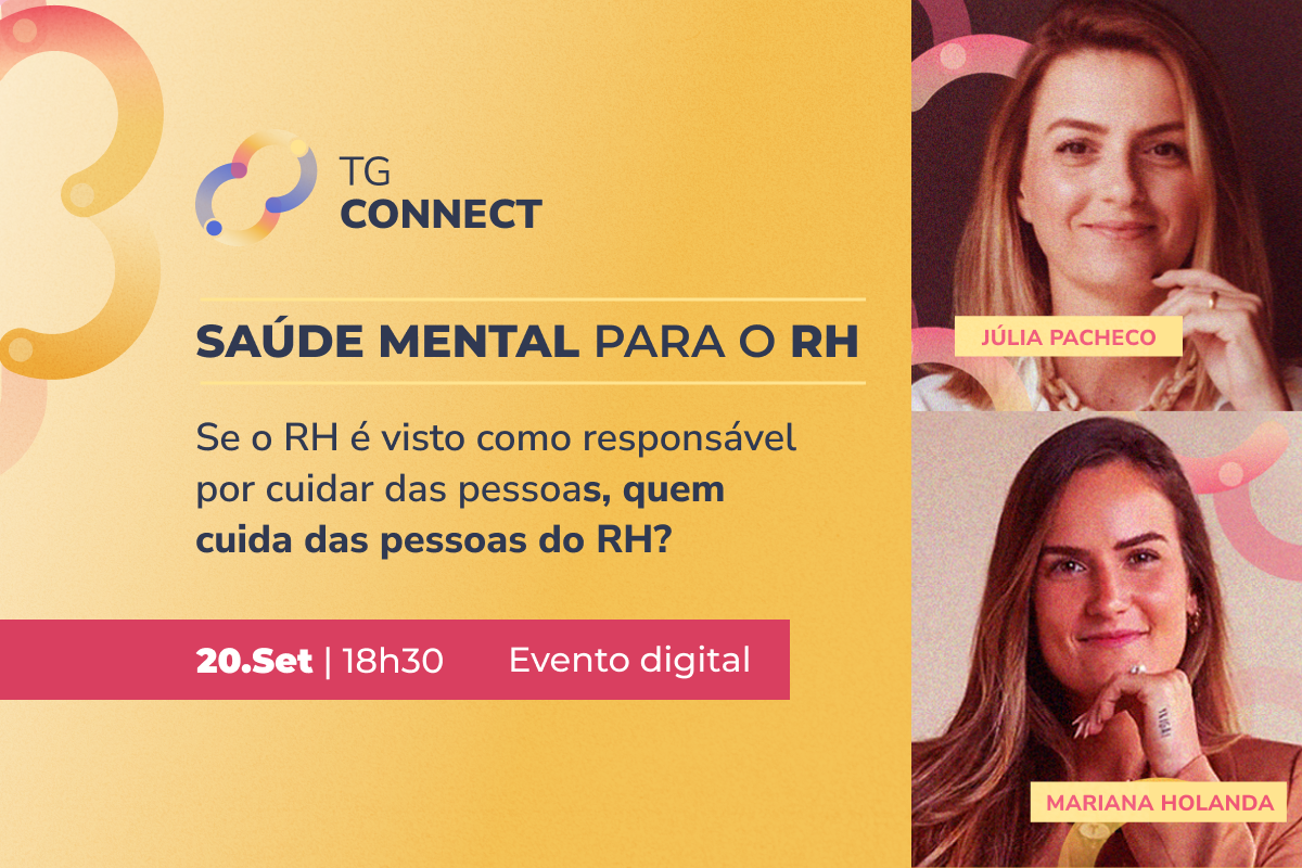 TG Connect 2 | Saúde Mental para o RH com Júlia Pacheco e Mariana ...